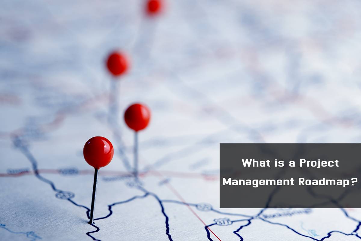 What is a Project Management Roadmap? - Grav Technology